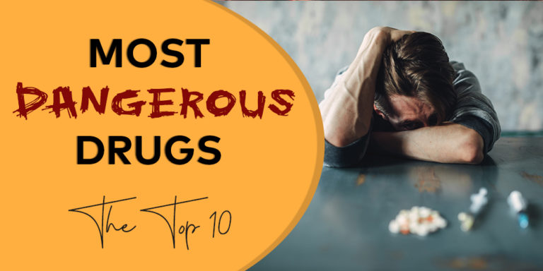 Top 10 Worst Drugs and Most Dangerous Drugs - Oro Recovery