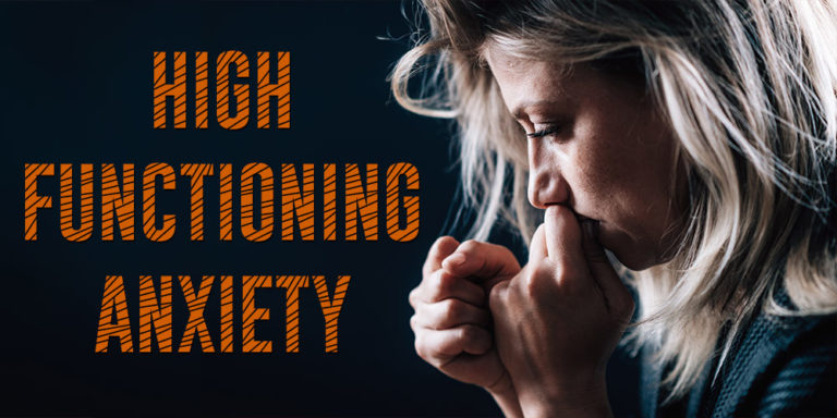 High-Functioning Anxiety Symptoms and Treatment - Oro House