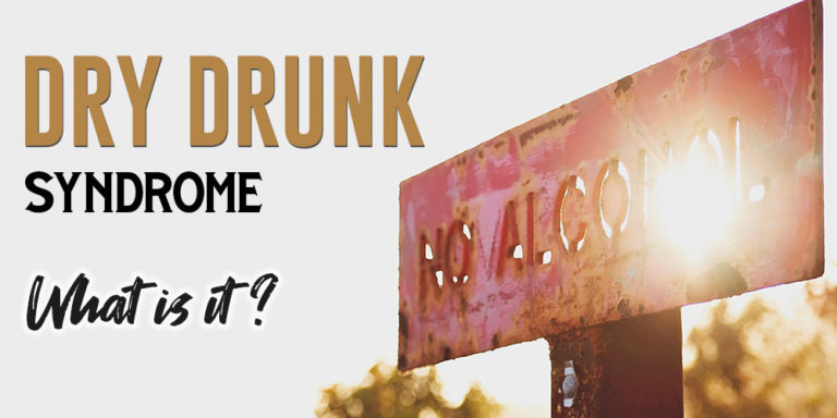 Dry Drunk Syndrome and What is a Dry Drunk? - Oro Recovery