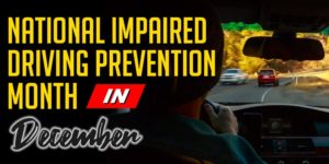 National Impaired Driving Prevention Month December - Oro House
