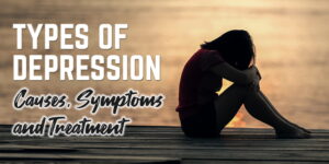 Types of Depression, Causes, Symptoms and Treatment - Oro House
